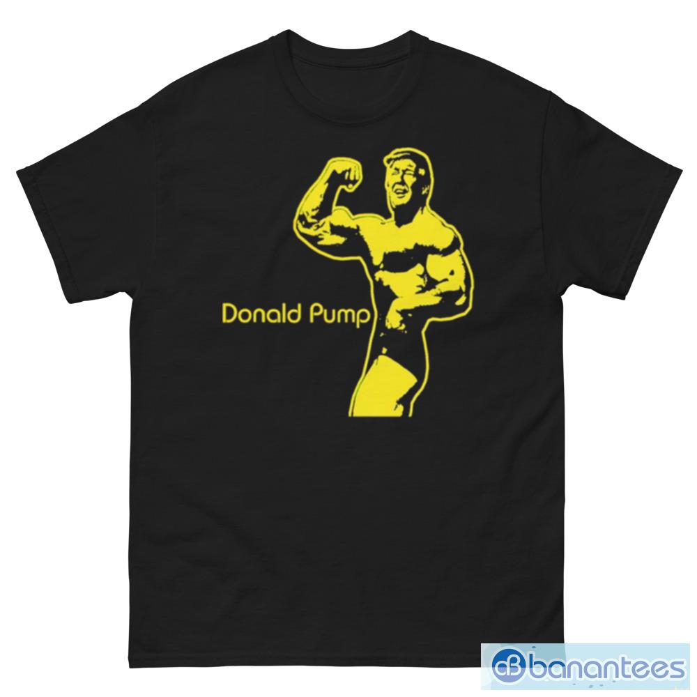 Donald Pump Muscle shirt For Men And Women - Banantees