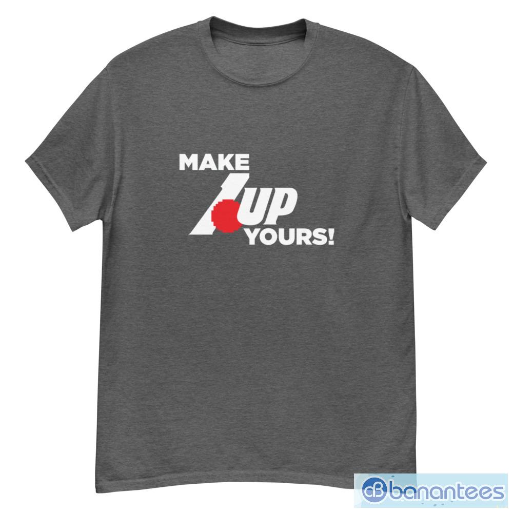 Make 1up Yours! white T-Shirt - Banantees
