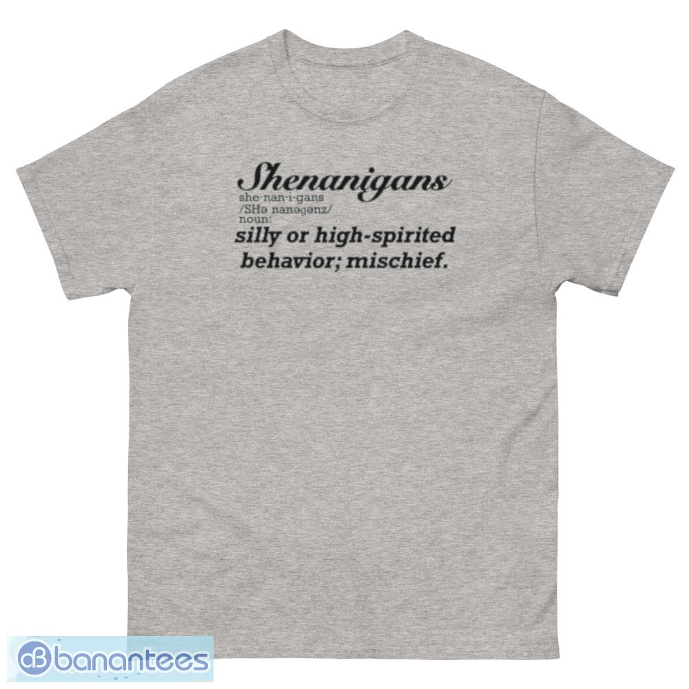 Shenanigans Definition T Shirt - Banantees