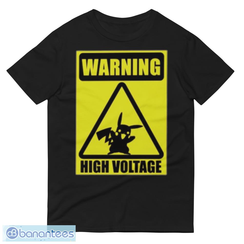 Warning high voltage shirt - Banantees