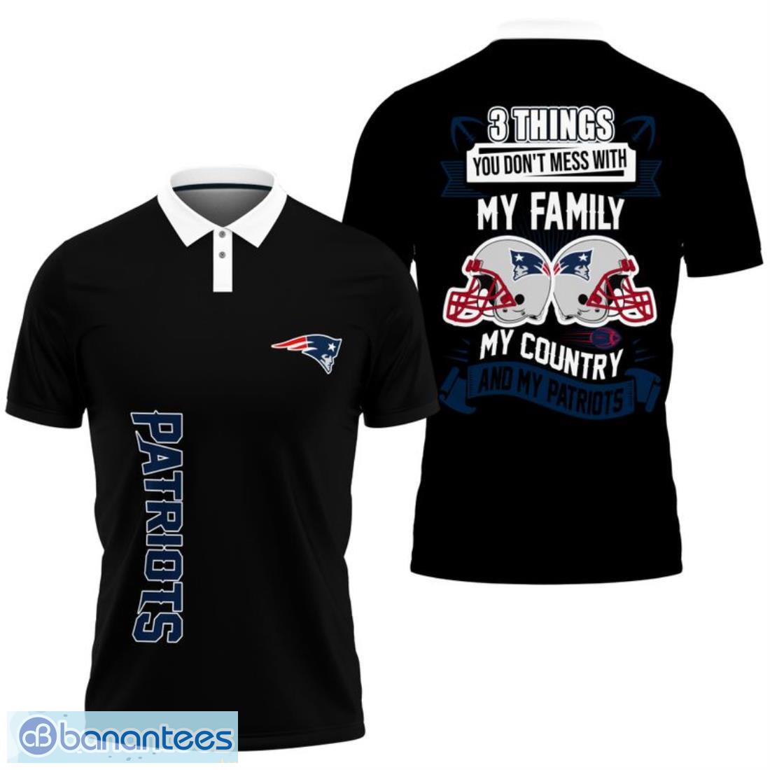 New England Patriots 3 Things You Don't Mess With Independence Day Polo ...